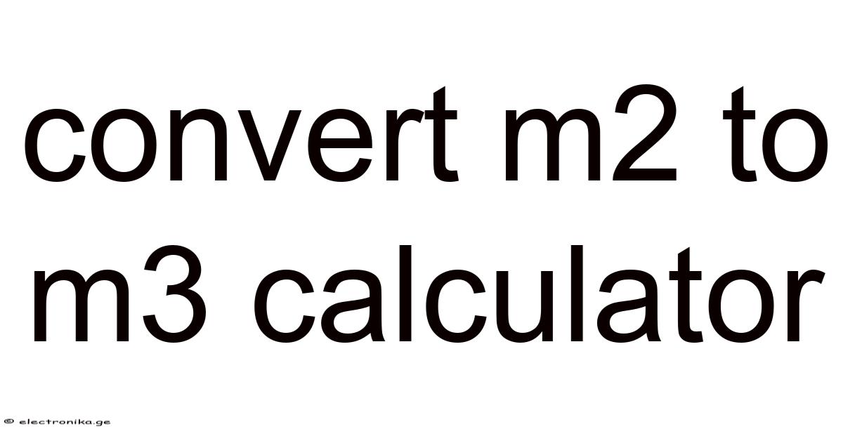 Convert M2 To M3 Calculator