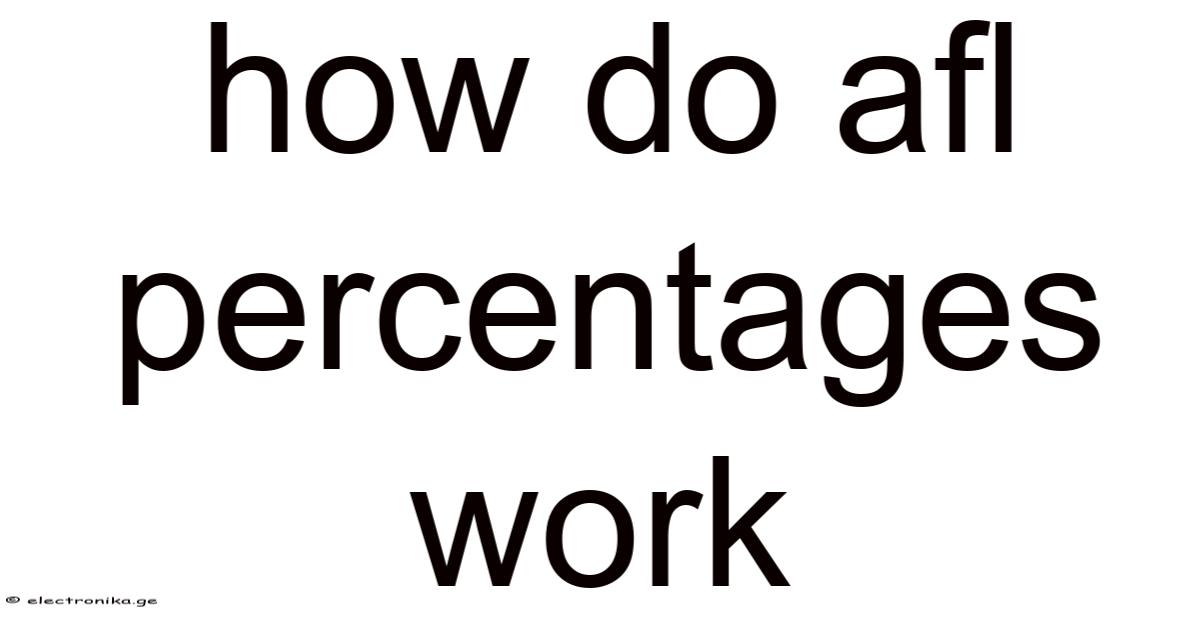 How Do Afl Percentages Work