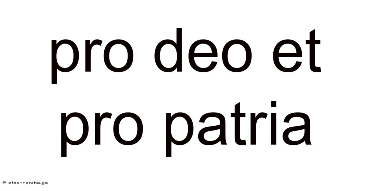 Pro Deo Et Pro Patria