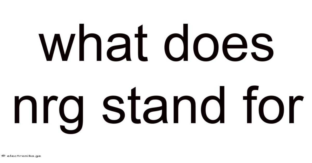What Does Nrg Stand For